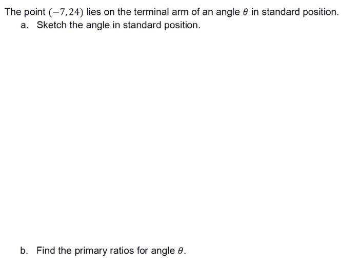 Solved The point (−7,24) lies on the terminal arm of an | Chegg.com