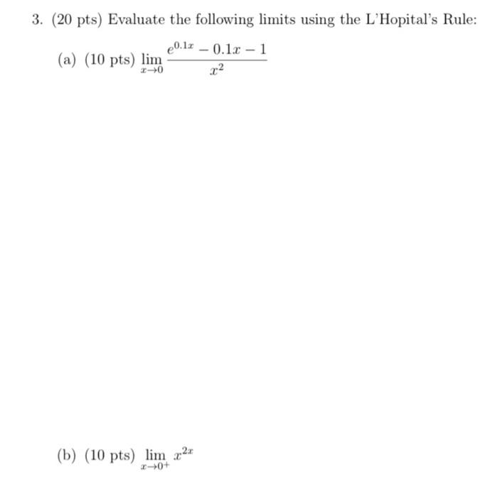 Solved 3. (20 pts) Evaluate the following limits using the | Chegg.com