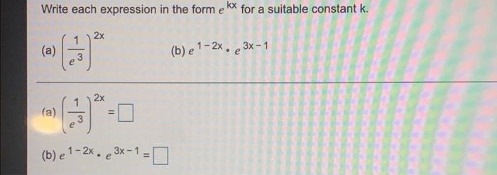 Solved Write each expression in the form e kx for a suitable | Chegg.com