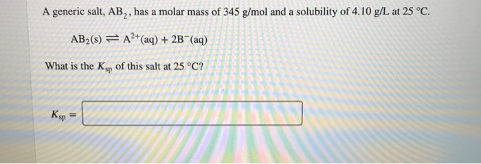 Solved A generic salt, AB, has a molar mass of 345 g/mol and | Chegg.com