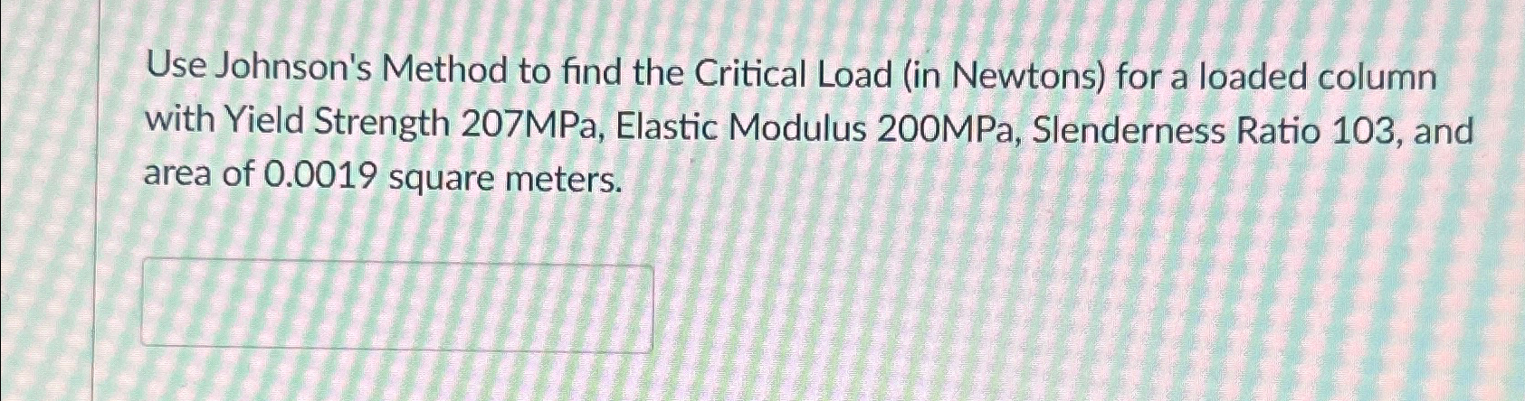 Solved Use Johnson's Method to find the Critical Load (in | Chegg.com