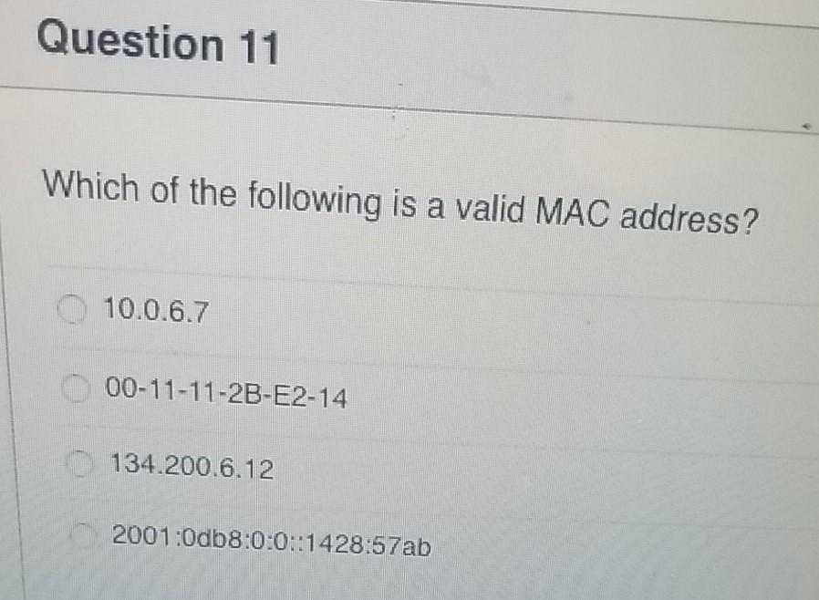 Solved Question 11 Which of the following is a valid MAC | Chegg.com