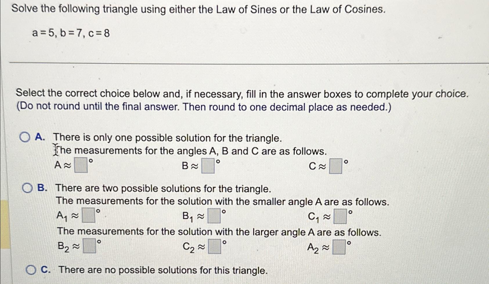 Solved Solve the following triangle using either the Law of | Chegg.com