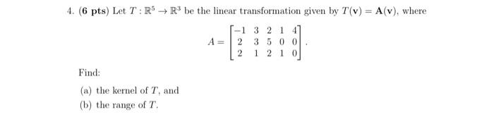 Solved 1. (6 pts) Let T:R5→R3 be the linear transformation | Chegg.com