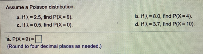 Solved Assume a Poisson distribution. a. If = 2.5, find P(X | Chegg.com