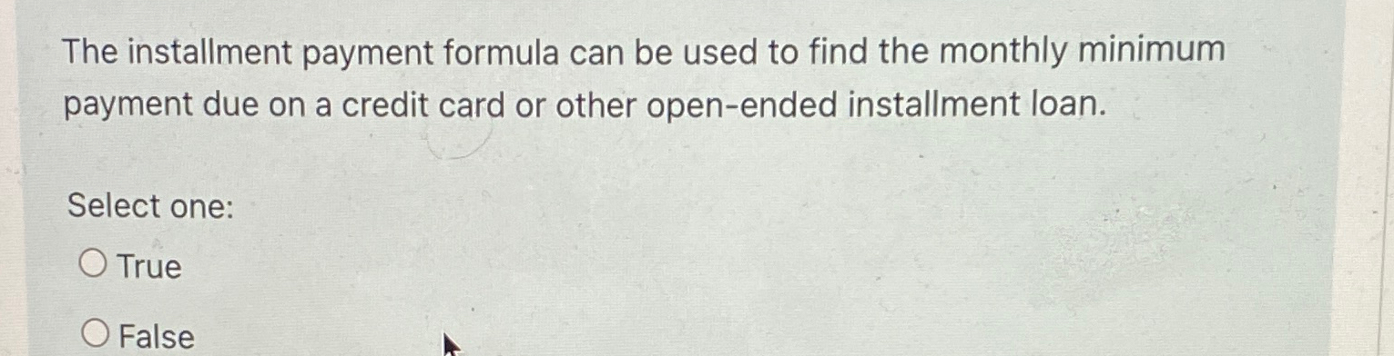 Solved The installment payment formula can be used to find | Chegg.com