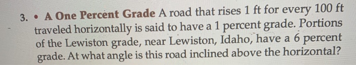 Solved 3. • A One Percent Grade A road that rises 1 ft for | Chegg.com
