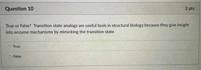 Solved True or False? Transition state analogs are useful | Chegg.com