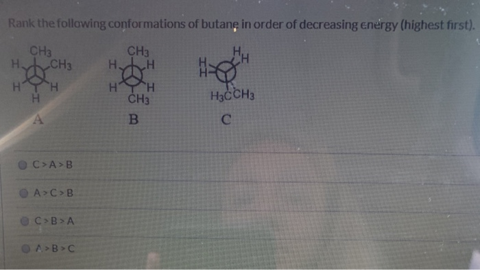 Solved Rank the following conformations of butane in order | Chegg.com