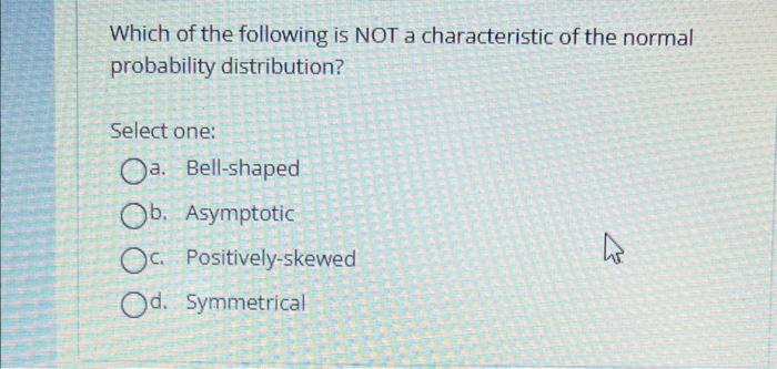 Solved Which of the following is NOT a characteristic of the | Chegg.com