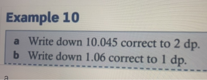 Solved Example 10 a Write down 10.045 correct to 2 dp. b | Chegg.com