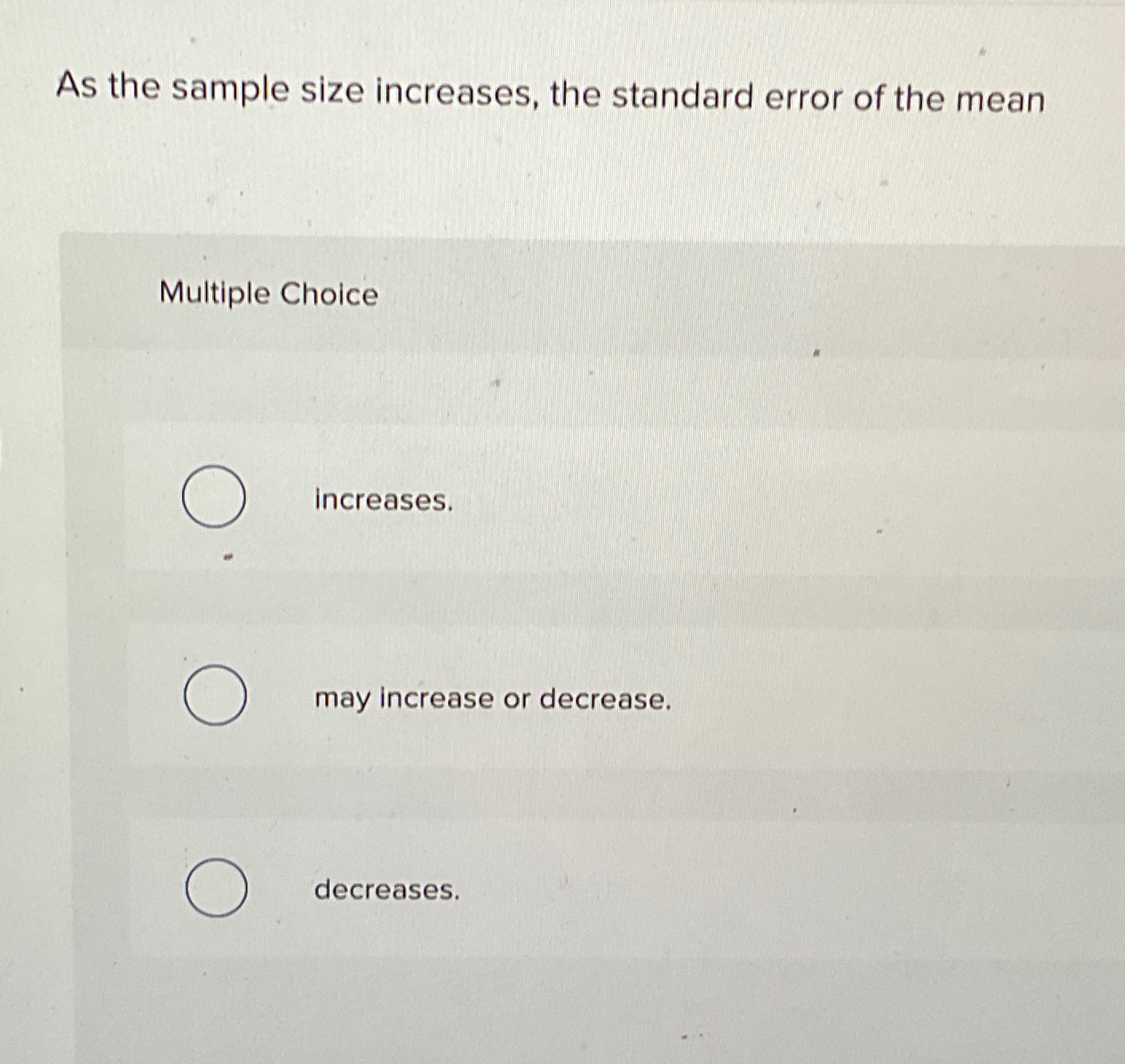 Solved As the sample size increases, the standard error of | Chegg.com