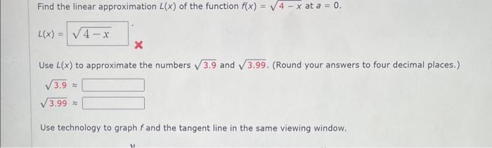 Solved Find the linear approximation L(x) of the function | Chegg.com