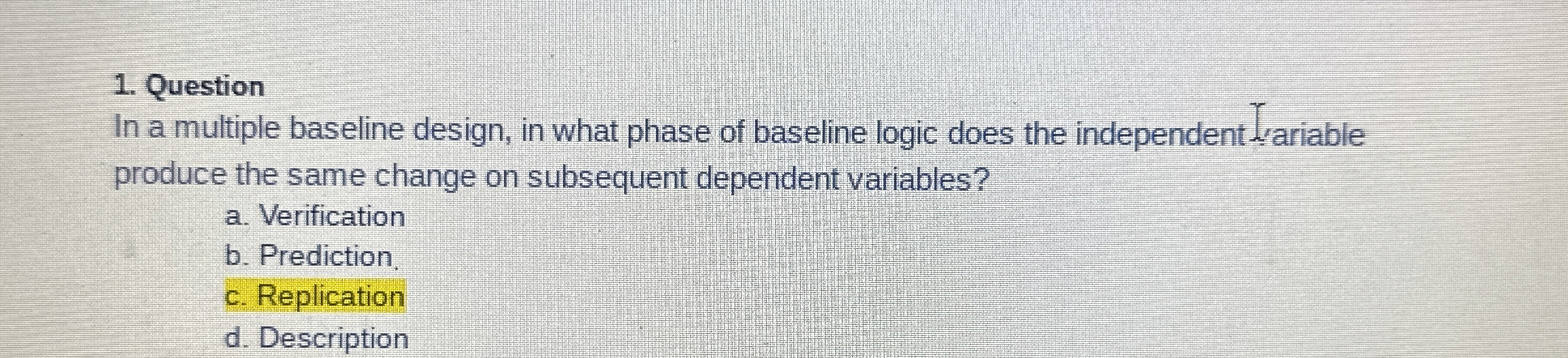Solved QuestionIn a multiple baseline design, in what phase | Chegg.com