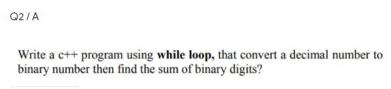 Solved Q2/A Write a c++ program using while loop, that | Chegg.com