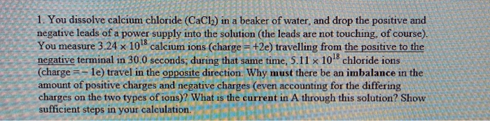 Solved 1. You dissolve calcium chloride (CaCl) in a beaker | Chegg.com