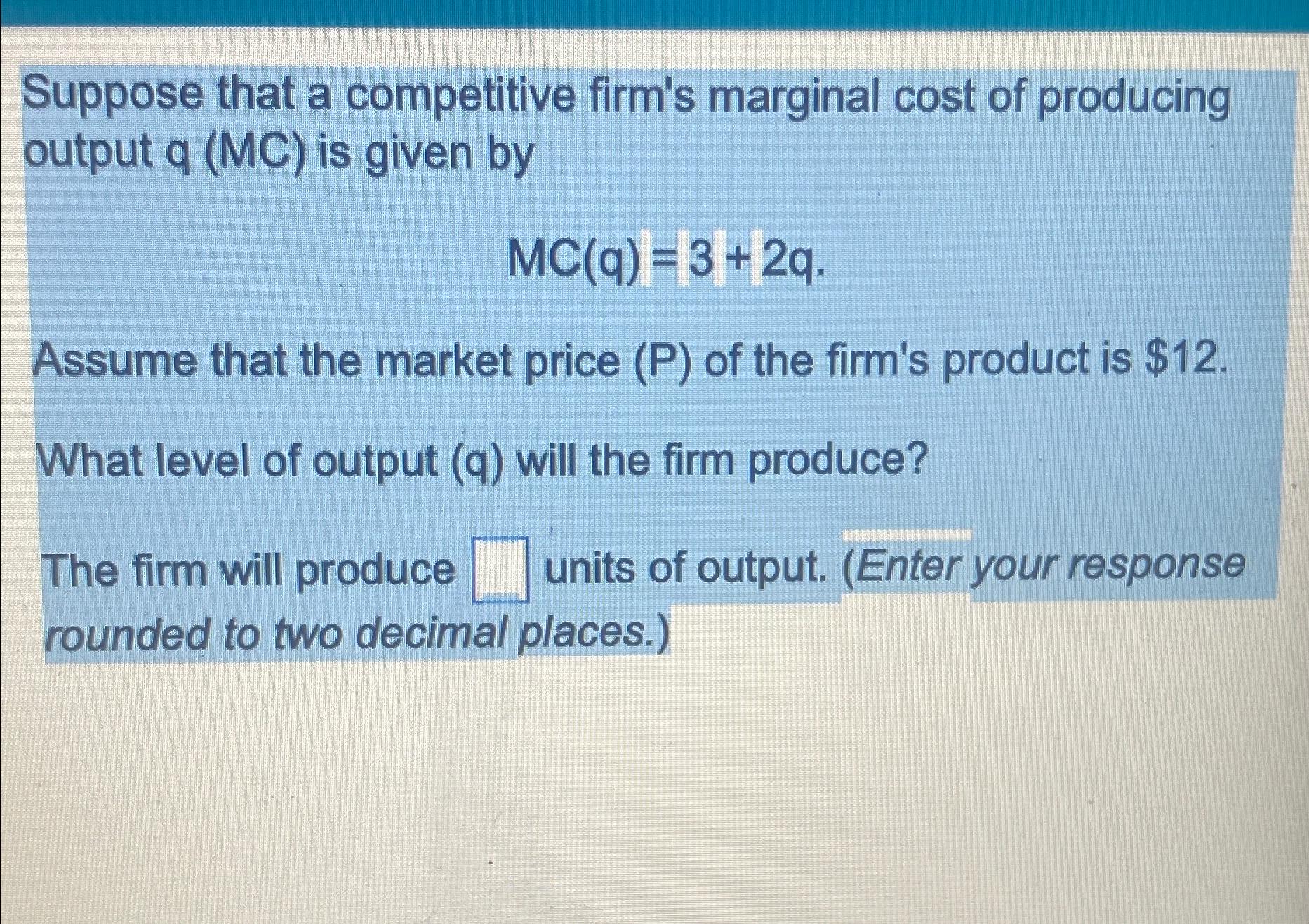 Solved Suppose that a competitive firm's marginal cost of | Chegg.com