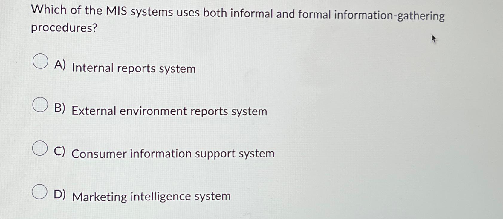 Solved Which of the MIS systems uses both informal and | Chegg.com