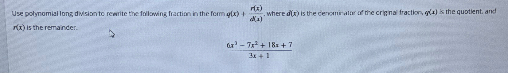 Solved Use polynomial long division to rewrite the following | Chegg.com