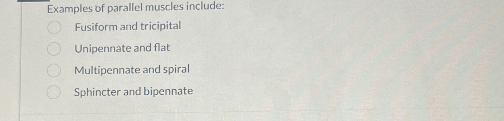 Solved Examples of parallel muscles include:Fusiform and | Chegg.com