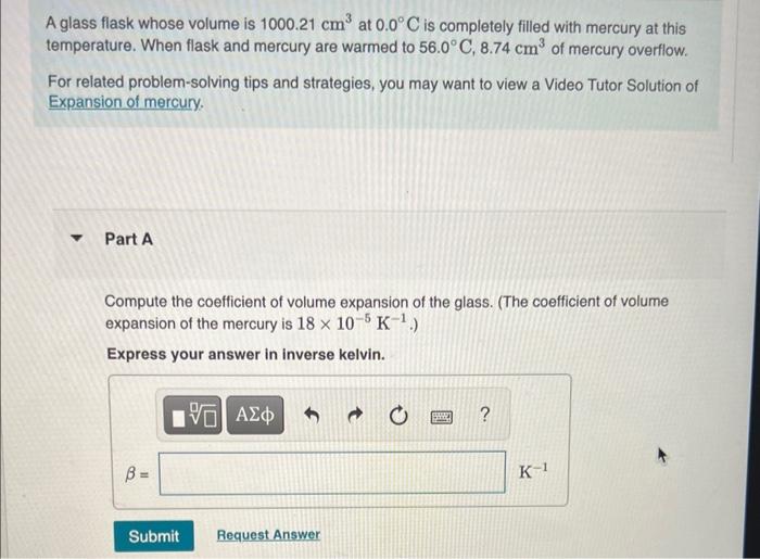 Solved A glass flask whose volume is 1000.21 cm3 at 0.0∘C is | Chegg.com