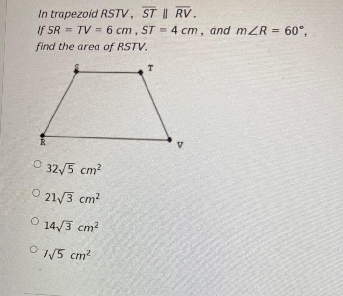 Solved In trapezoid RSTV, ST || RV. If SR = TV = 6 cm , ST = | Chegg.com