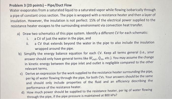 Problem 3 ( 20 points) - Pipe/Duct Flow Water | Chegg.com