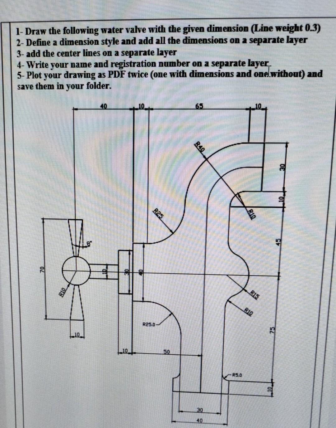 Solved 1- Draw the following water valve with the given | Chegg.com