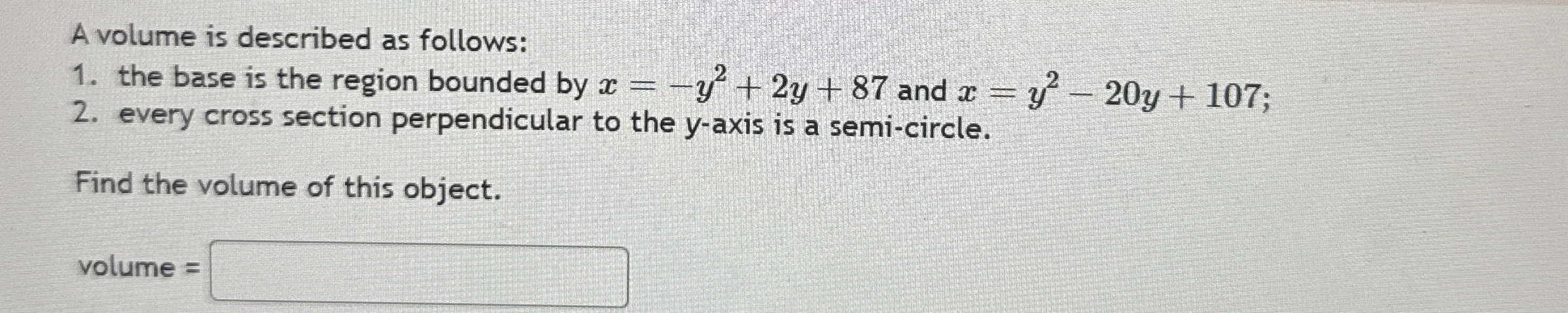 Solved A volume is described as follows:the base is the | Chegg.com