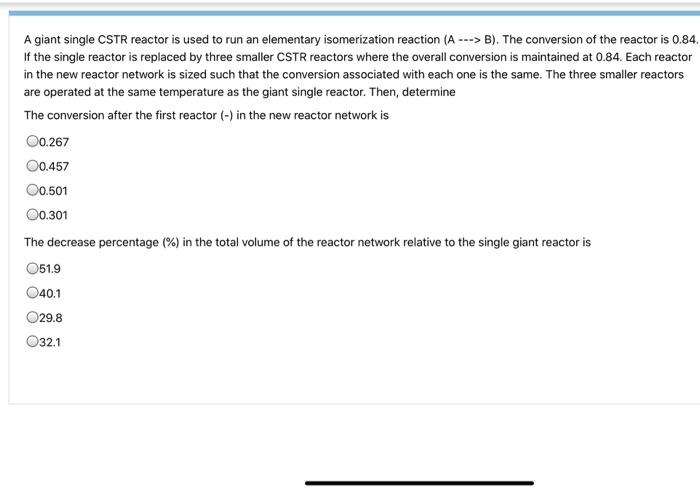 Solved A giant single CSTR reactor is used to run an | Chegg.com