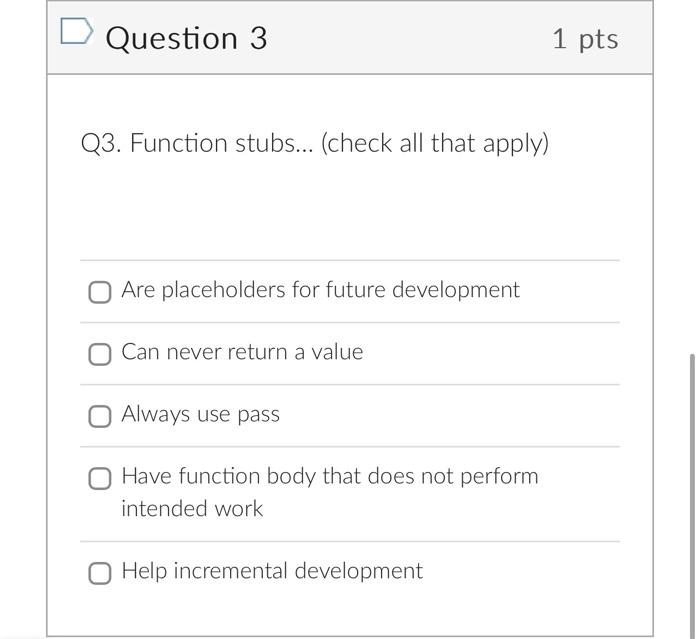 Solved Question 3 1 pts Q3. Function stubs... (check all | Chegg.com