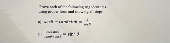 Solved Prove each of the following trig identities using | Chegg.com