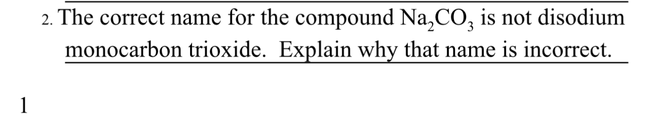 Solved The correct name for the compound Na2CO3 ﻿is not | Chegg.com