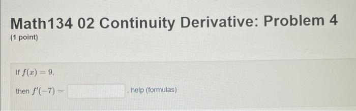 Solved Math134 02 Continuity Derivative: Problem 4 (1 point) | Chegg.com
