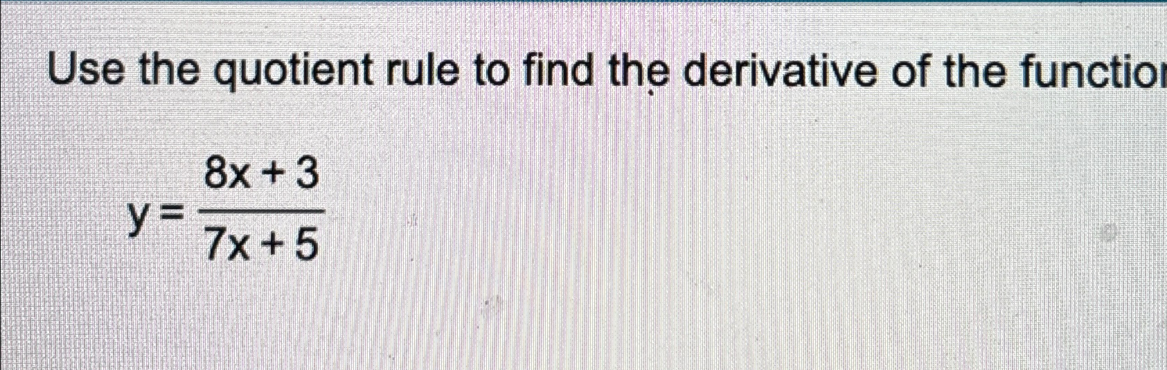 Solved Use the quotient rule to find the derivative of the | Chegg.com