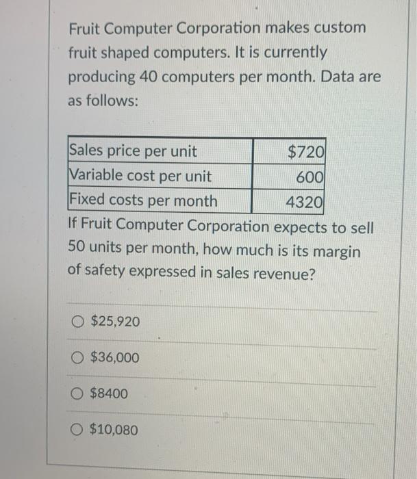 Solved Fruit Computer Corporation makes custom fruit shaped | Chegg.com