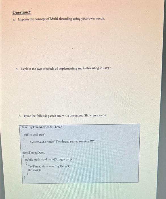 Solved Question 2: . Explain the concept of Multi-threading | Chegg.com