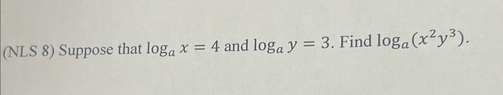 Solved Suppose that logax=4 ﻿and logay=3. ﻿Find loga(x2y3). | Chegg.com