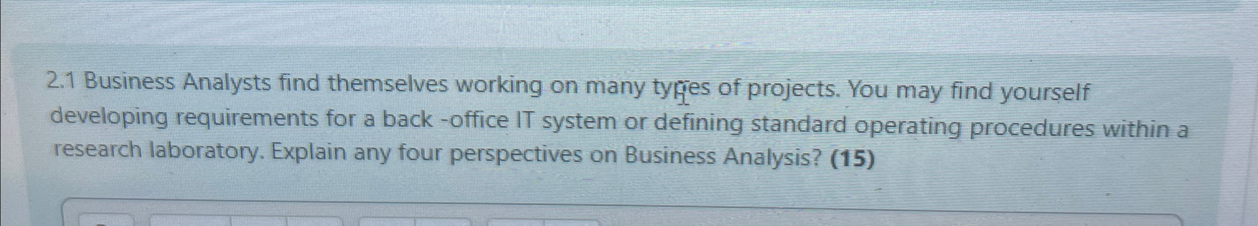 Solved 2.1 ﻿Business Analysts find themselves working on | Chegg.com