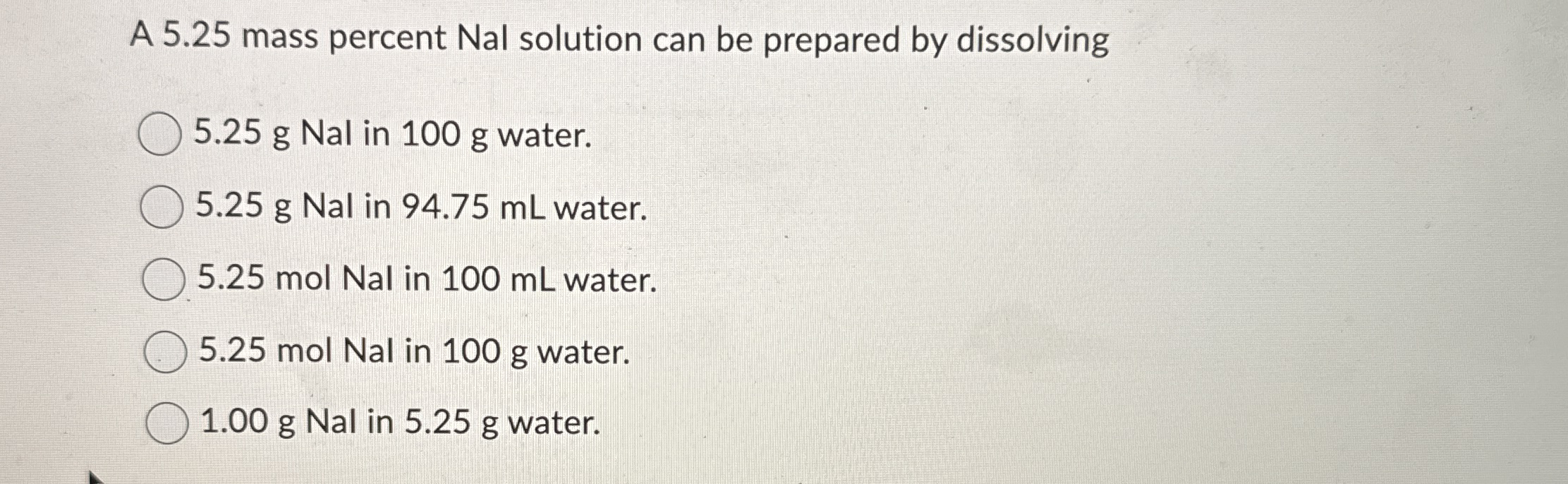 A 5.25 ﻿mass percent Nal solution can be prepared by | Chegg.com