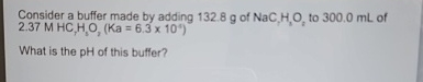 Solved Consider a buffer made by adding 132.8g of | Chegg.com