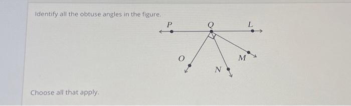 Solved Identify all the obtuse angles in the figure. Choose | Chegg.com