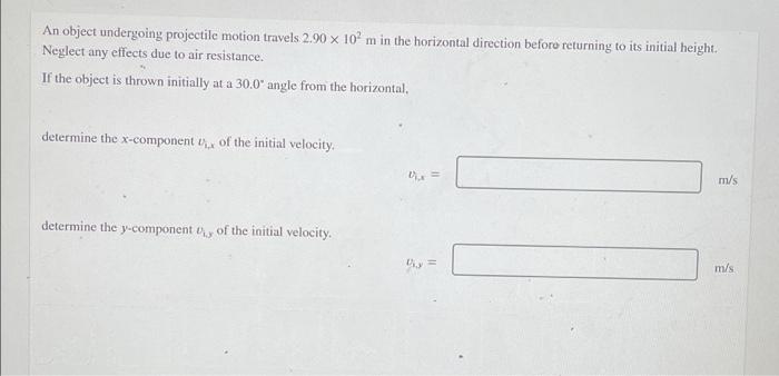 Solved An object undergoing projectile motion travels 2.90 x | Chegg.com