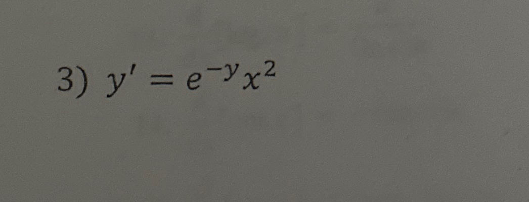 Solved y'=e-yx2Solve the differential equations | Chegg.com