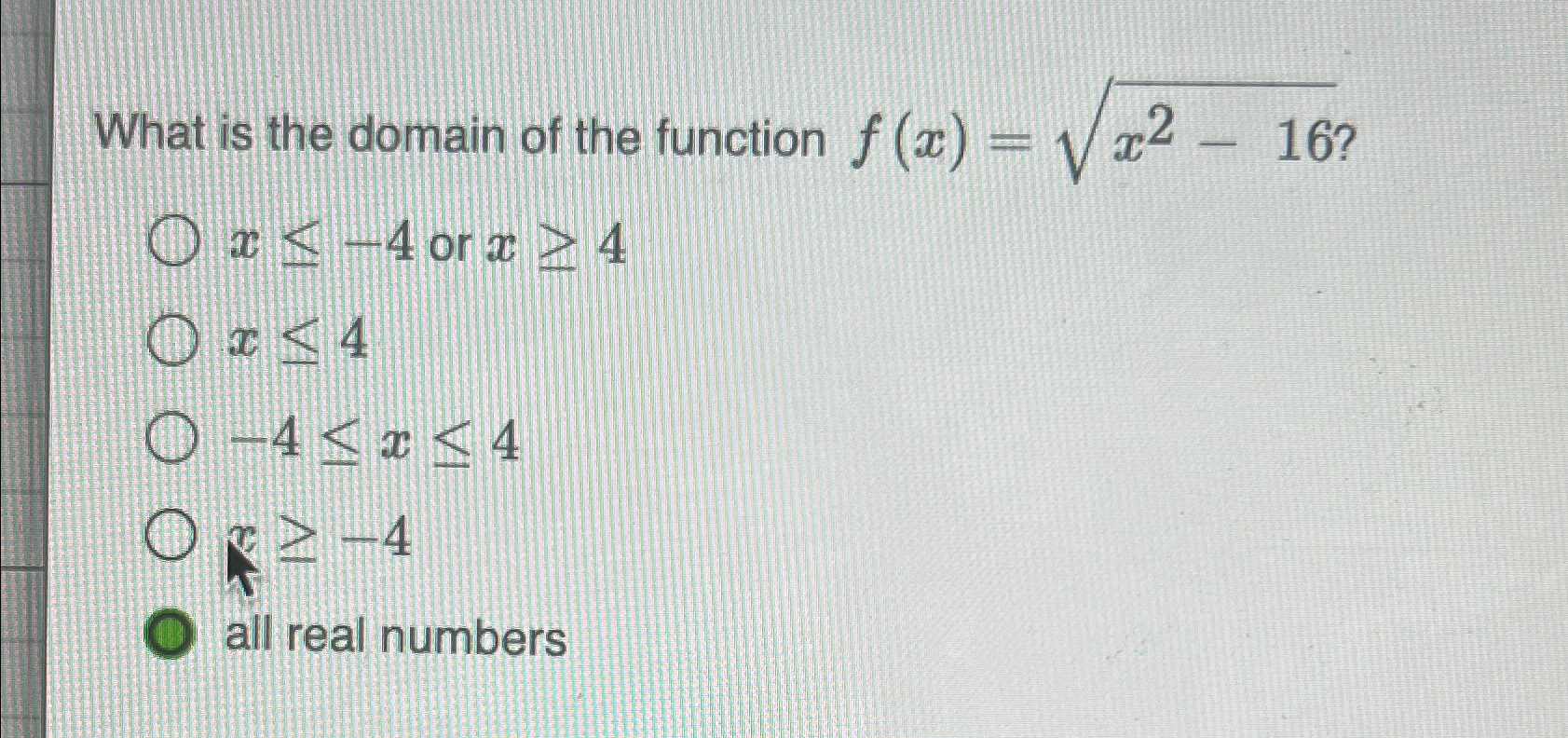 Solved What is the domain of the function f(x)=x2-162 ?x≤-4 | Chegg.com