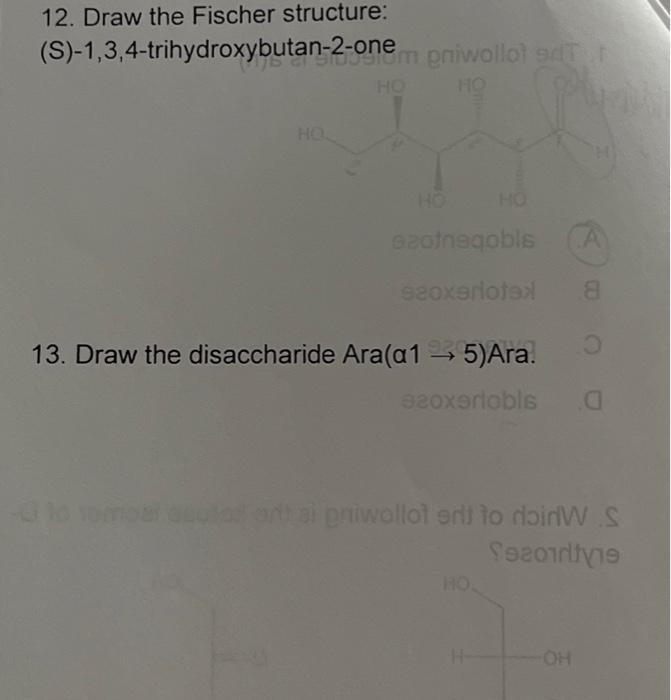 Solved 12. Draw the Fischer structure: | Chegg.com