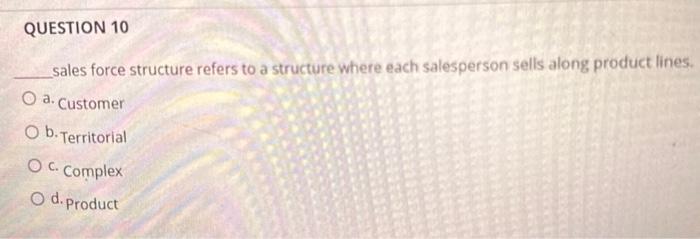 Solved sales force structure refers to a structure where | Chegg.com