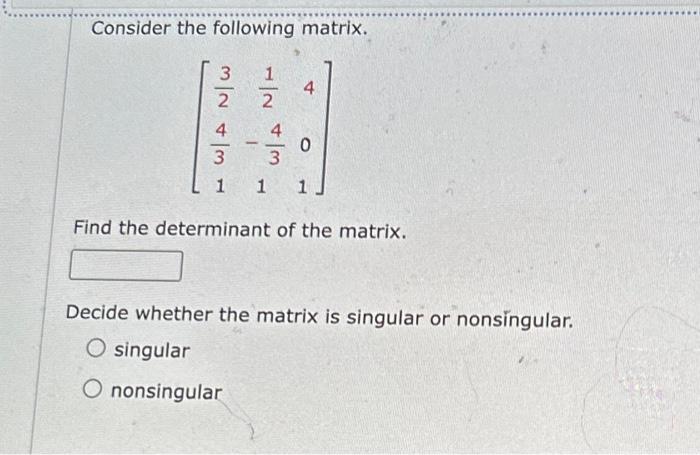 Solved Consider the following matrix. ⎣⎡2334121−341401⎦⎤ | Chegg.com