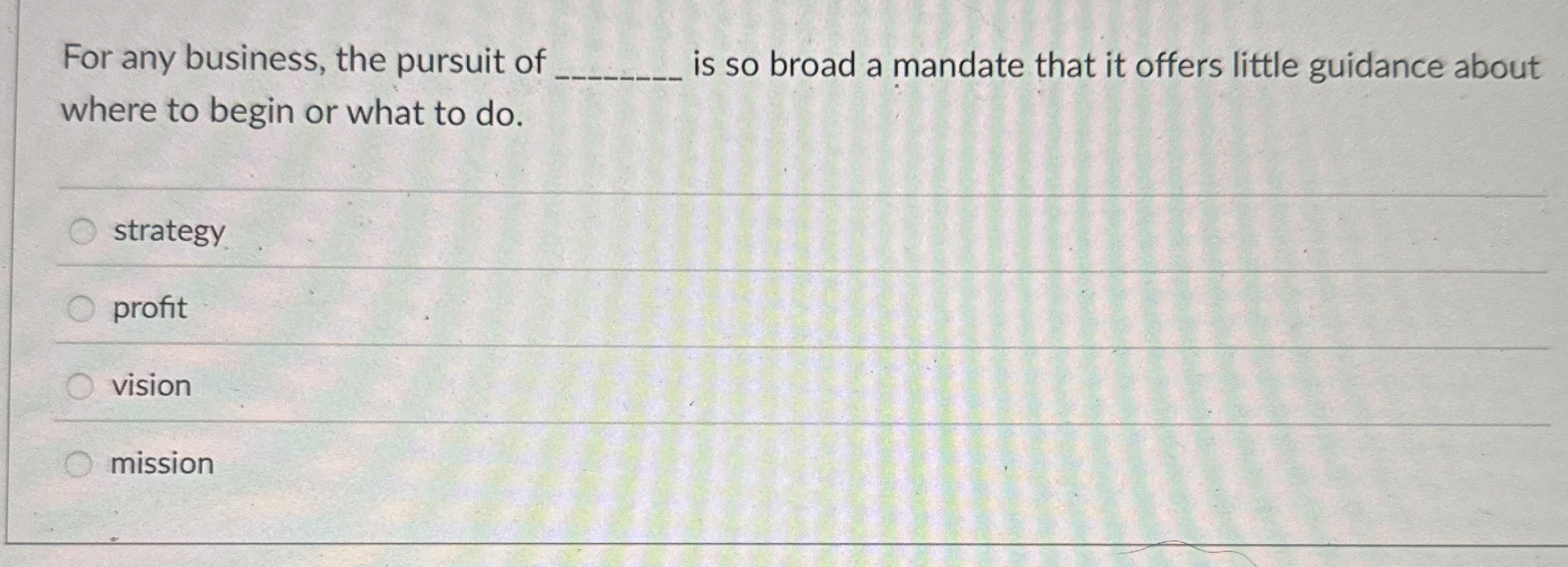 Solved For any business, the pursuit of q, ﻿is so broad a | Chegg.com