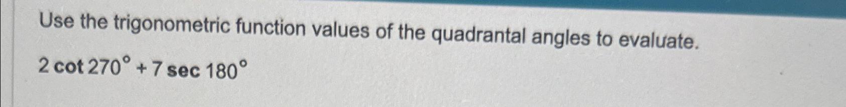 Solved Use the trigonometric function values of the | Chegg.com